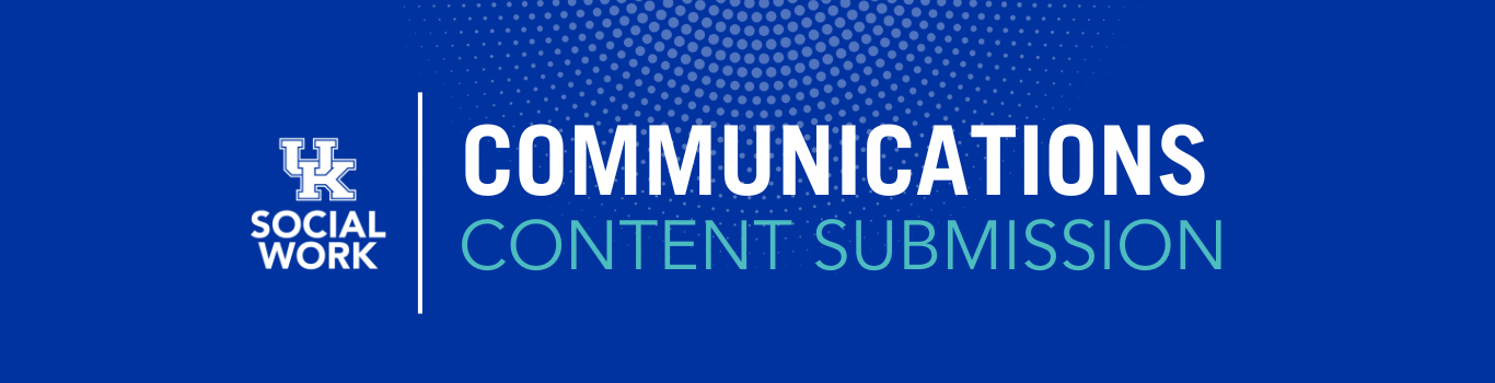 Communications Submission - University of Kentucky College of Social Work